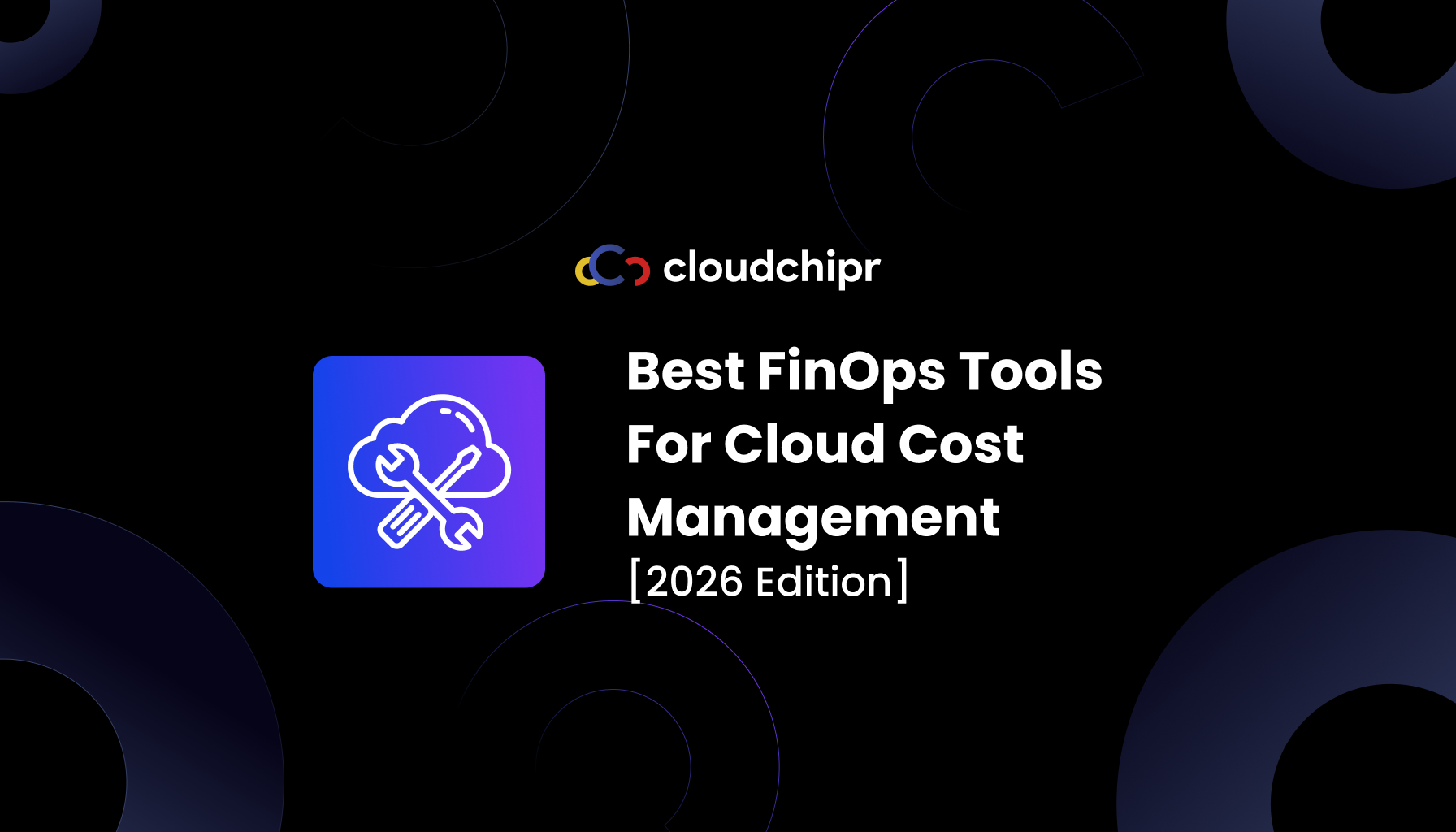 Best FinOps Tools For Cloud Cost Management [2026 Edition]